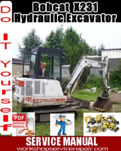 Bobcat X231 Hydraulic Excavator Repair Manual - Expert Workshop ...
