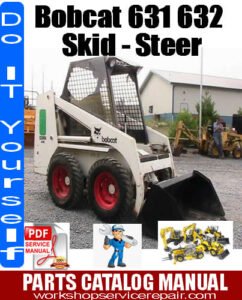 Bobcat 631 632 Skid Steer Loader Parts Catalog Manual - Workshop ...